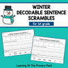 Decodable Sentence Scrambles for First Grade | Winter Theme – Learning ...
